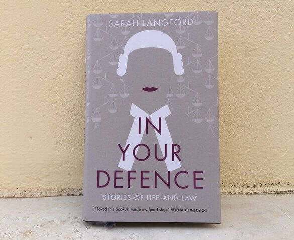 In Your Defence by Sarah Langford - a review - Garden Court North Chambers